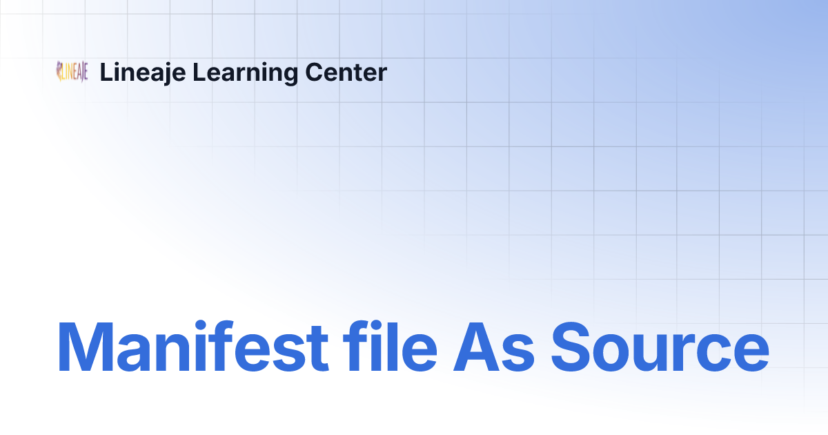Manifest file As Source | Lineaje Learning Center