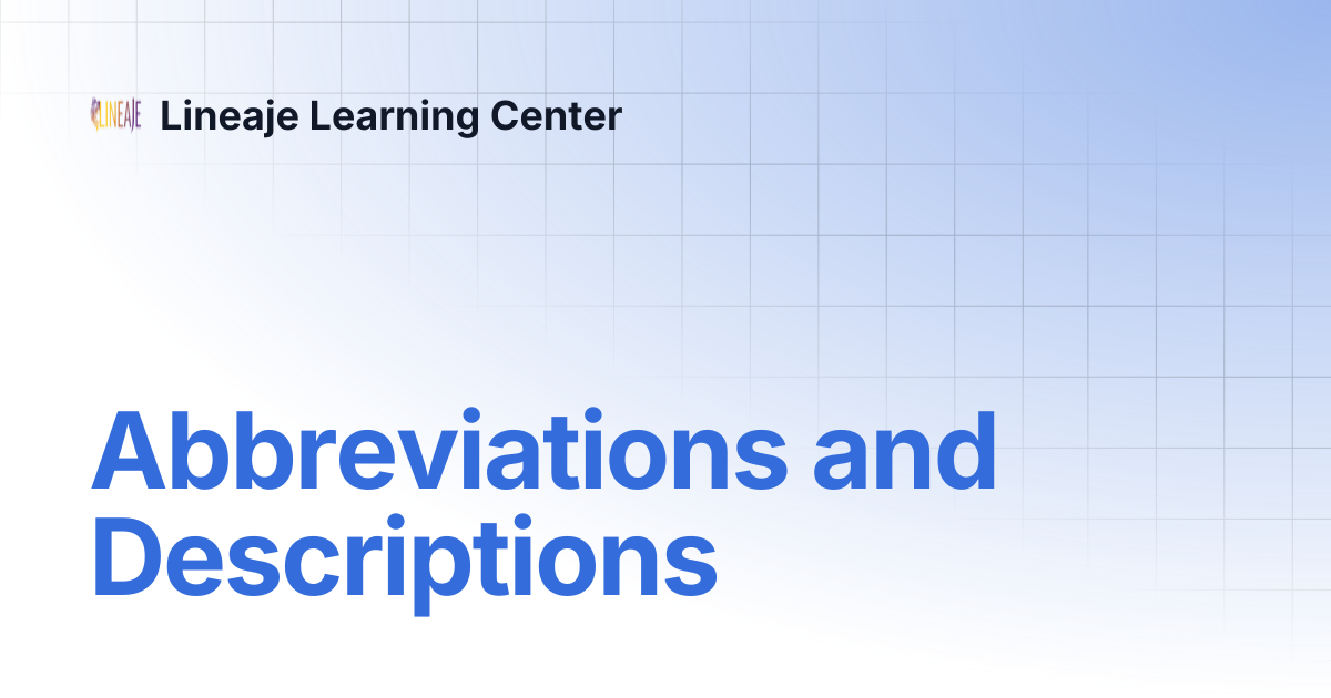 Abbreviations and Descriptions | Lineaje Learning Center