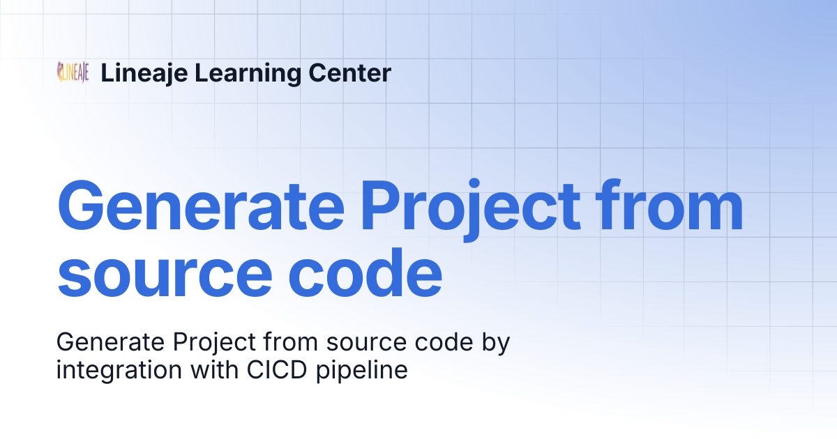 Generate Project from source code | Lineaje Learning Center