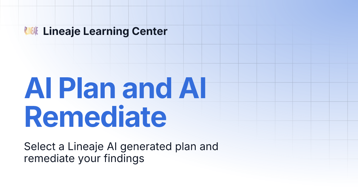 AI Plan and AI Remediate | Lineaje Learning Center